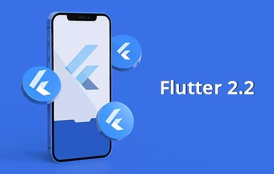 Everything You Need to Know About Flutter 2.2