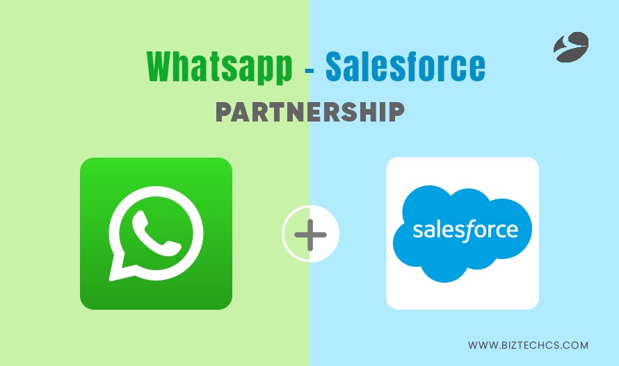 WhatsApp And Salesforce Partnership: How Businesses Can Get Benefit?