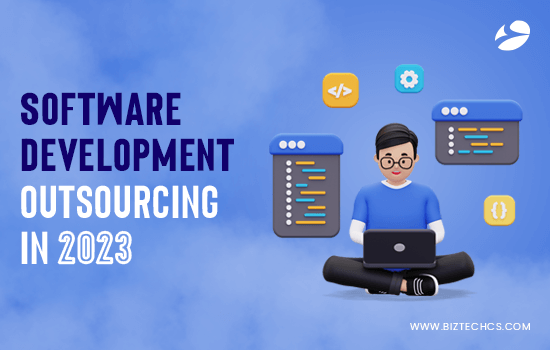 A Detailed Guide for Software Development Outsourcing in 2023