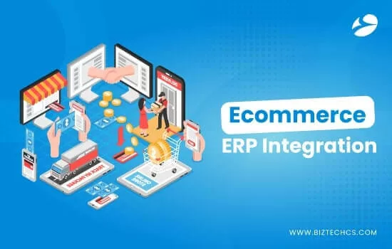 Ecommerce ERP Integration | Complete Solutions Guide | BizTechCS