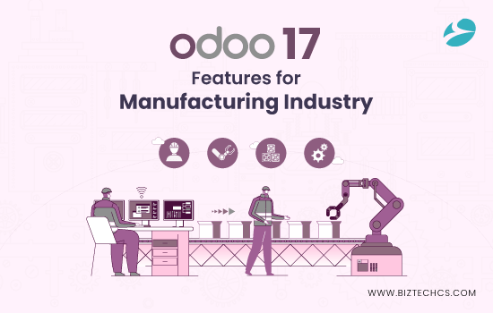 Odoo 17 for Manufacturing: Industry Guide