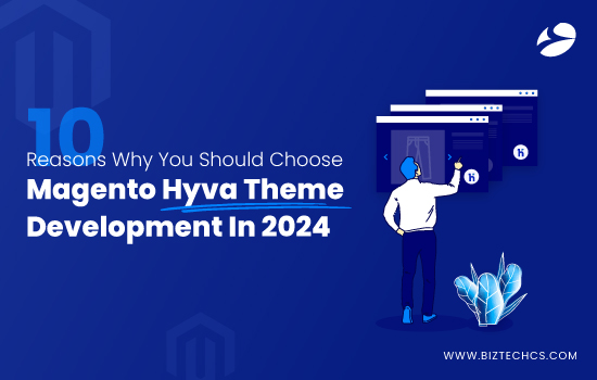 Top 10 Reasons to Choose the Magento Hyva Themes In 2024