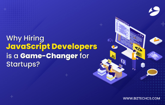 Hire JavaScript Developers: Startup Game Changer