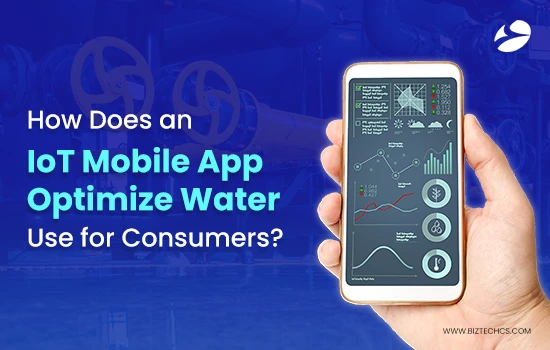 IoT Mobile App Optimize Water Use for Consumers | Guide | BizTechCS